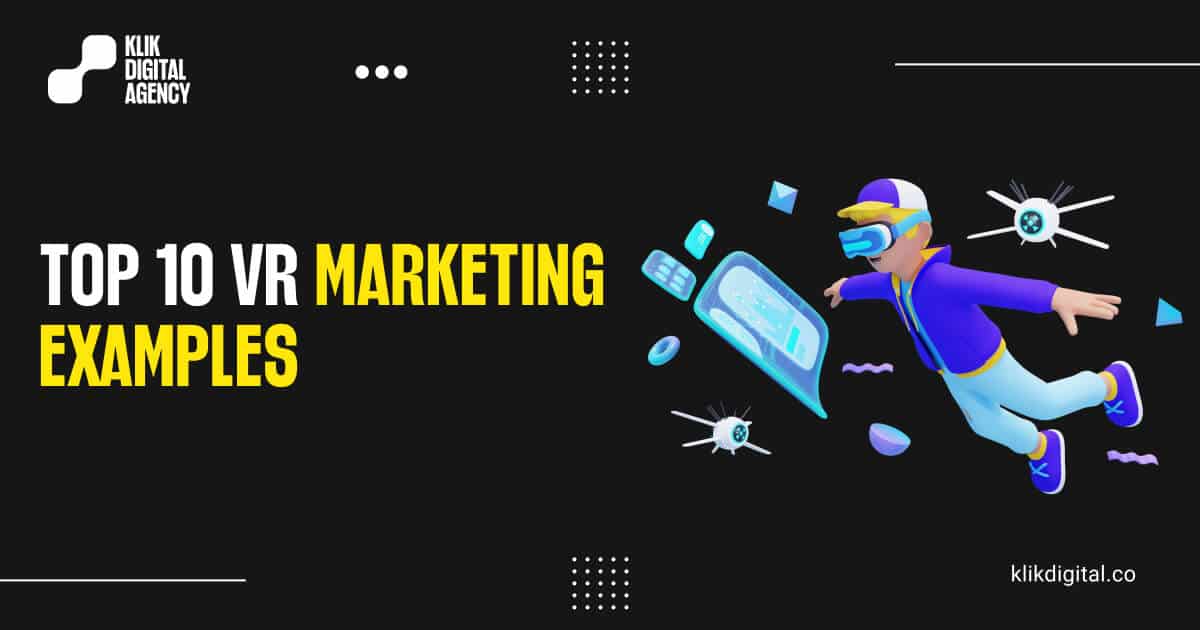 Top 10 VR Marketing Examples | Klik Digital